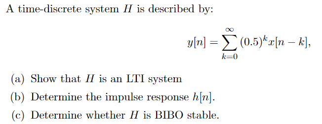 Solved A time-discrete system H is described by: | Chegg.com