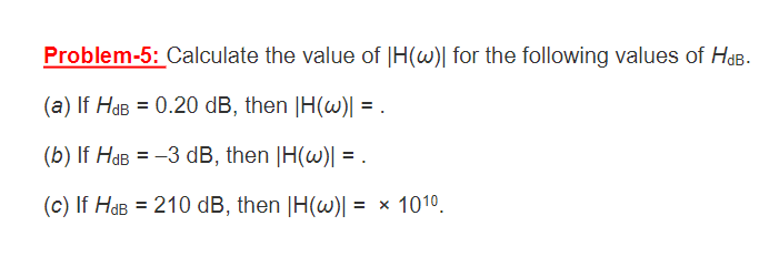 Solved Problem-5: Calculate the value of ∣H(ω)∣ for the | Chegg.com