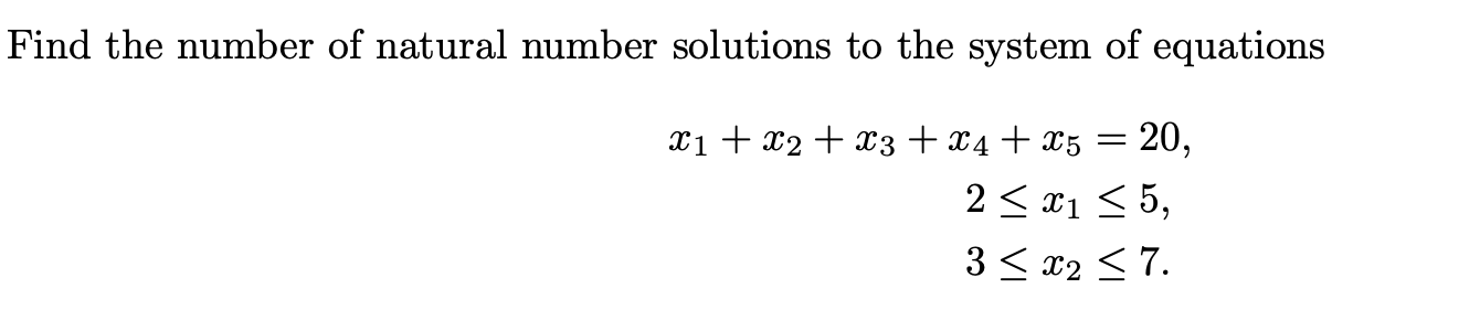 Solved Find the number of natural number solutions to the | Chegg.com
