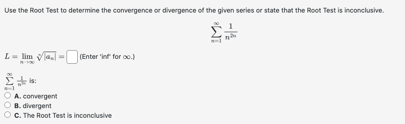 Solved Use the Root Test to determine the convergence or | Chegg.com