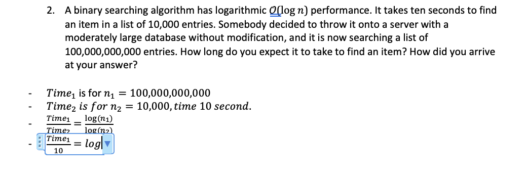Solved 2. A binary searching algorithm has logarithmic Oflog | Chegg.com