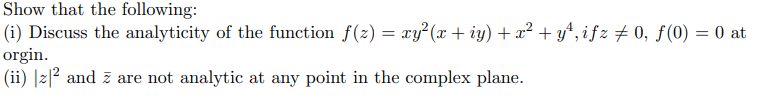 Solved Show that the following: (i) Discuss the analyticity | Chegg.com
