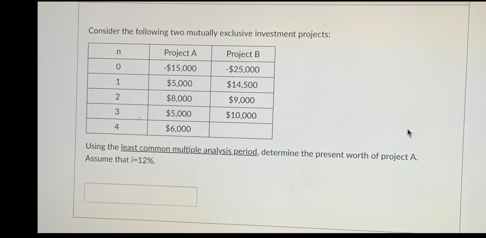 Solved Consider the following two mutually exclusive | Chegg.com