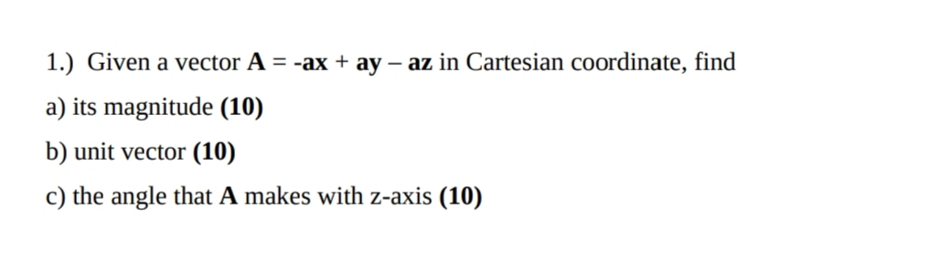 Solved ay 1.) Given a vector A = -ax + - az in Cartesian | Chegg.com