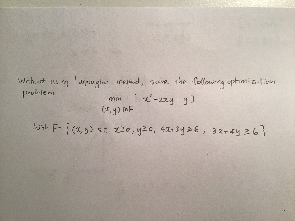Solved Without using problem Lagrangian method, solve the | Chegg.com