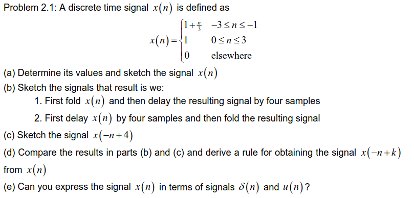 Solved Problem 2.1: A discrete time signal x(n) is defined | Chegg.com
