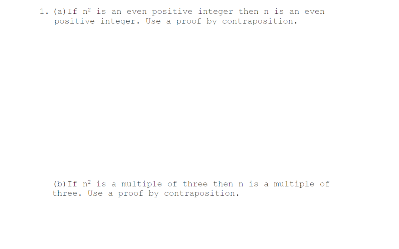 Solved 1. (a) If n2 is an even positive integer then n is an | Chegg.com