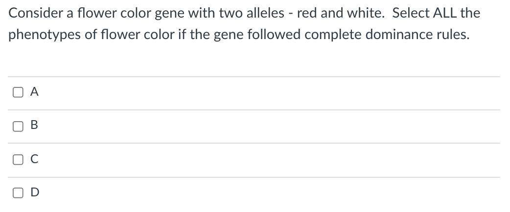 Solved A. C. B. D. Consider a flower color gene with two | Chegg.com