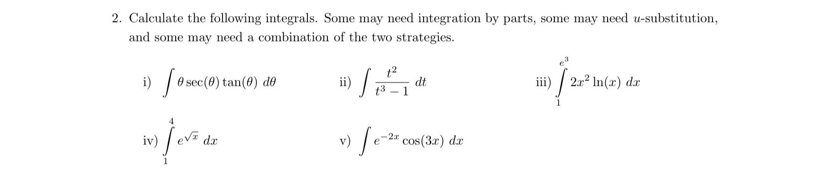 Solved 2. Calculate the following integrals. Some may need | Chegg.com