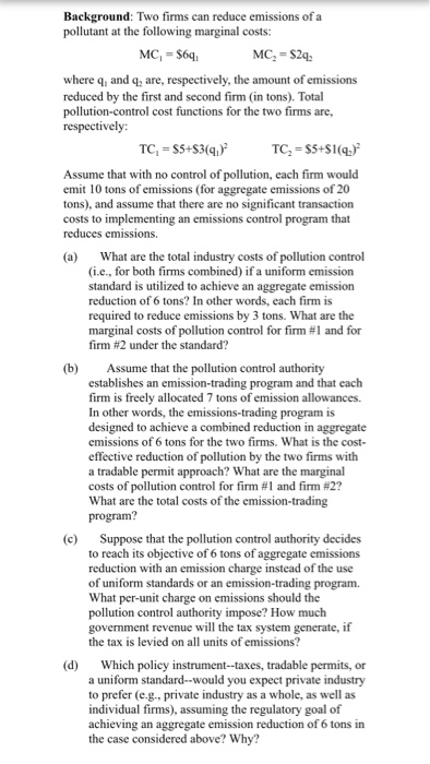 Solved Background: Two firms can reduce emissions of a | Chegg.com Solved Background: Two firms can reduce emissions of a | Chegg.com