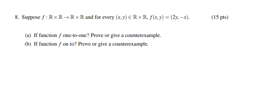 Solved 8. Suppose f:R×R→R×R and for every | Chegg.com