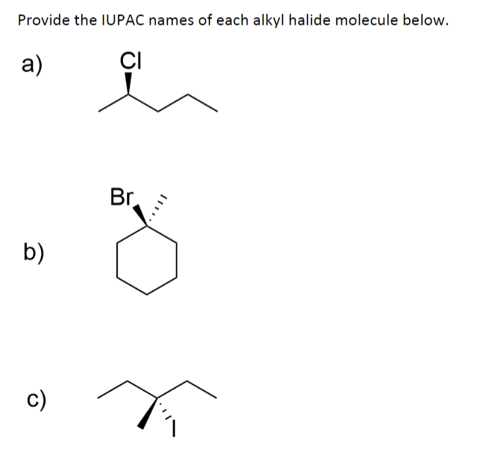 Solved Provide the IUPAC names of each alkyl halide molecule | Chegg.com