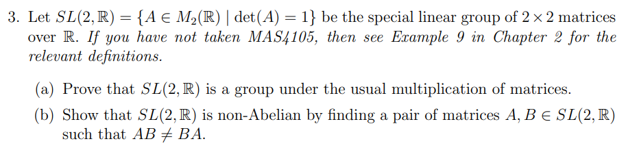 Solved 3. Let SL(2, R) = {A € M₂(R) | det(A) = 1} be the | Chegg.com
