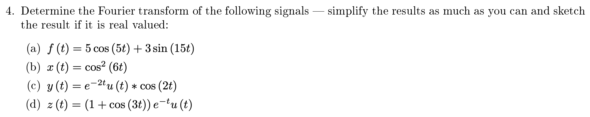 Solved 4. Determine the Fourier transform of the following | Chegg.com