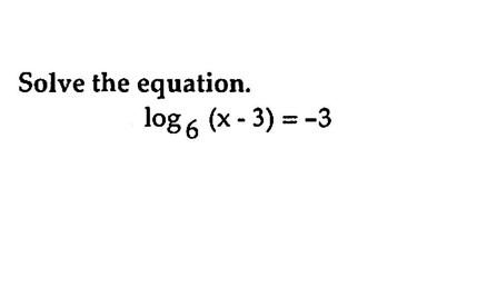 Solved Solve the equation. log6(x−3)=−3 | Chegg.com