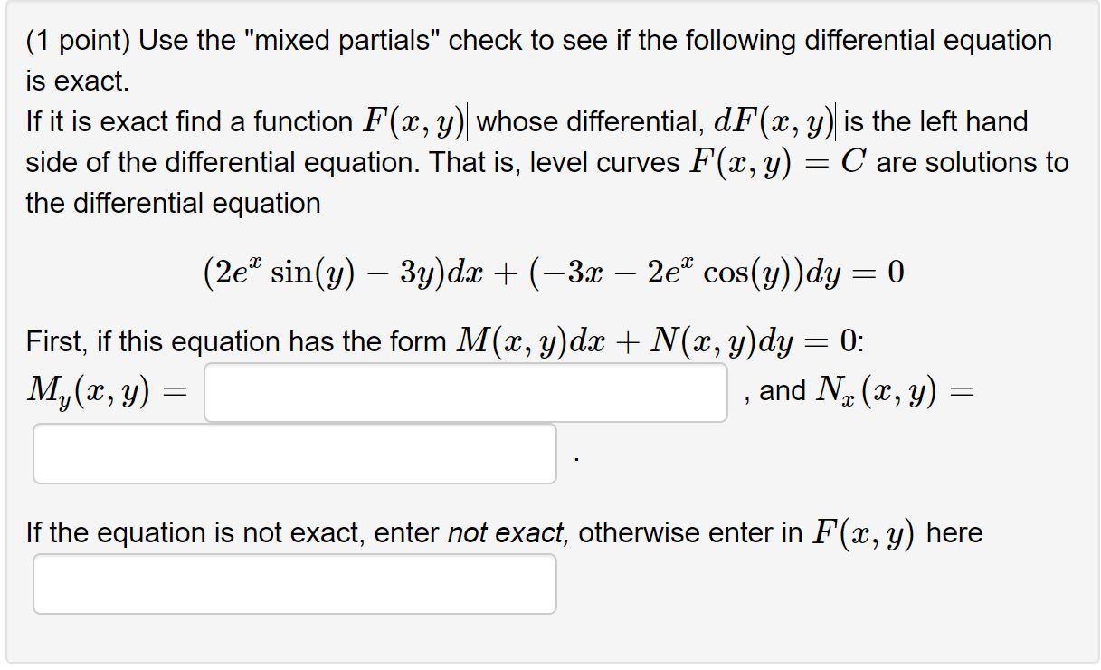 Solved (1 point) Use the "mixed partials" check to see if | Chegg.com