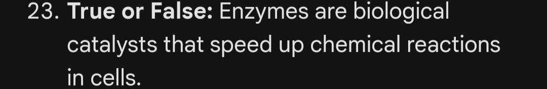 Solved 23. ﻿True or False: Enzymes are biological catalysts | Chegg.com