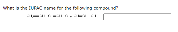 Solved What is the IUPAC name for the following compound? | Chegg.com
