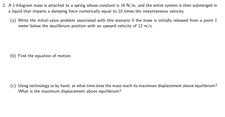 Solved 2. ﻿A 1-kilogram mass is attached to a spring whose | Chegg.com