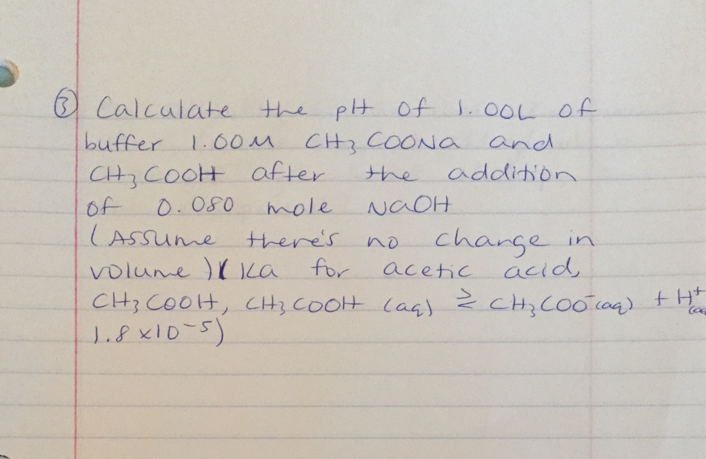 Solved Calculate the pH of 1.00L of buffer 1.00M CH3COONa | Chegg.com