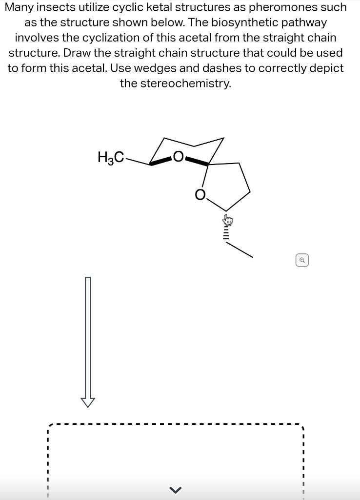 Solved Many insects utilize cyclic ketal structures as | Chegg.com
