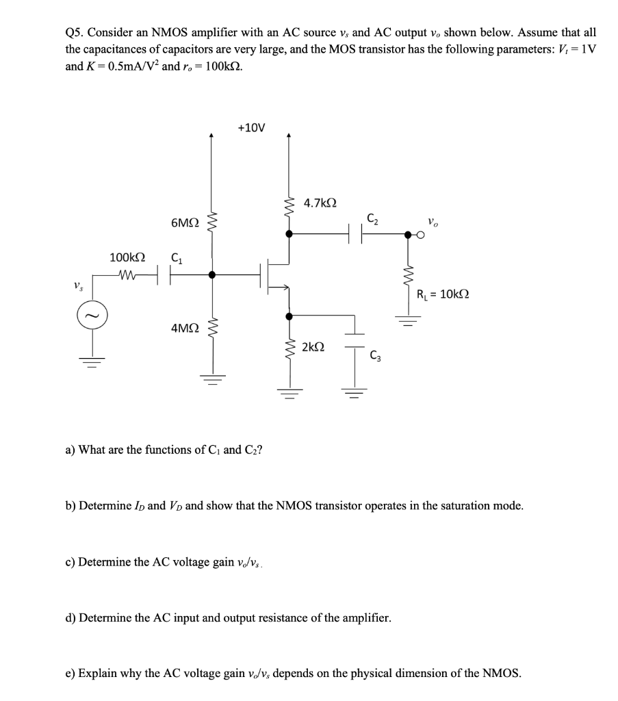 Solved Q5. Consider an NMOS amplifier with an AC source v; | Chegg.com