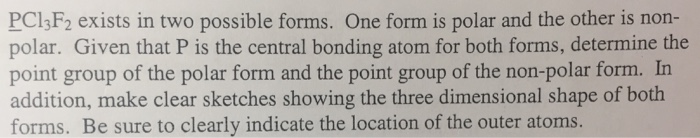 Solved PCl3F2 exists in two possible forms. One form is | Chegg.com