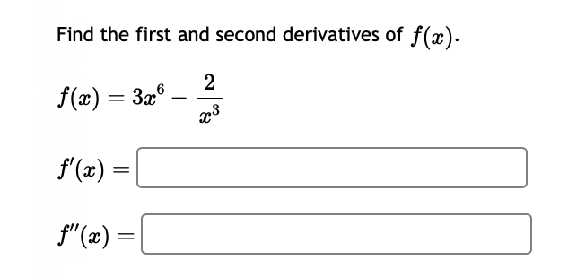 Solved Find the first and second derivatives of f(x). | Chegg.com