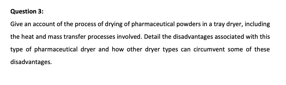 Solved Question 3:Give an account of the process of drying | Chegg.com