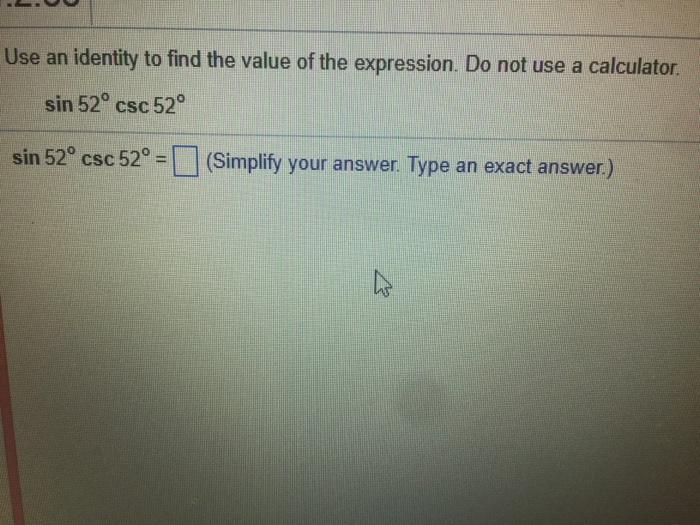 Solved Use an identity to find the value of the expression. | Chegg.com