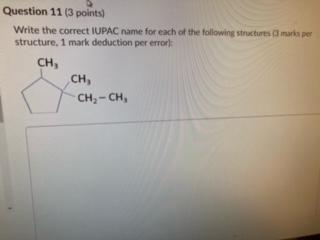 Solved Question 11 (3 points) Write the correct IUPAC name | Chegg.com