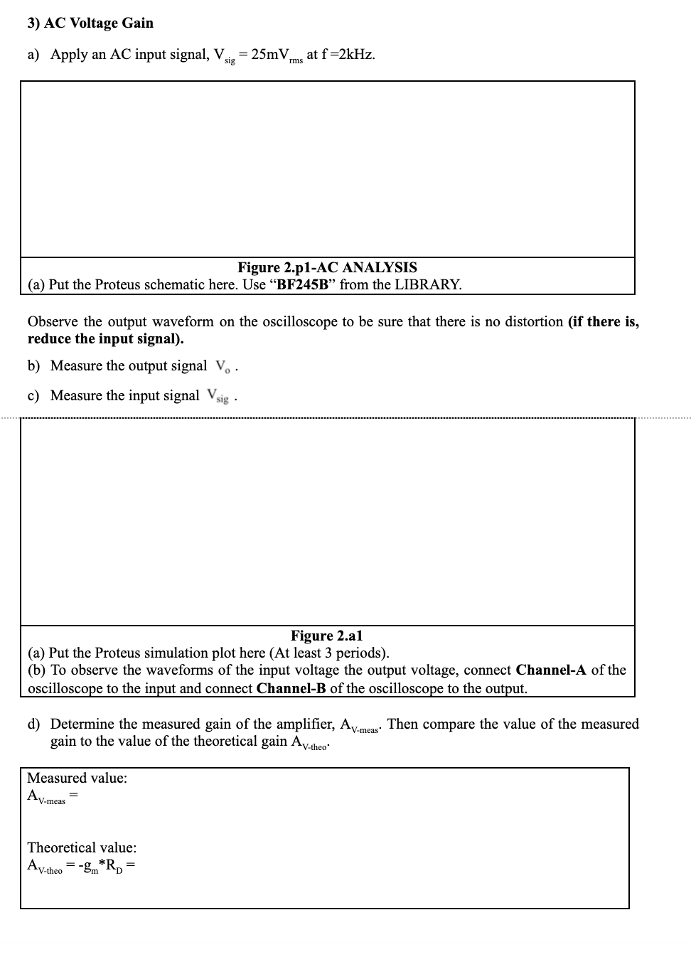 Solved 3) AC Voltage Gain a) Apply an AC input signal, V = | Chegg.com