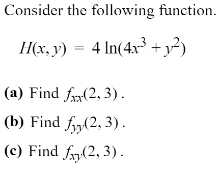 Solved Consider the following function. H(x,y)=4ln(4x3+y2) | Chegg.com