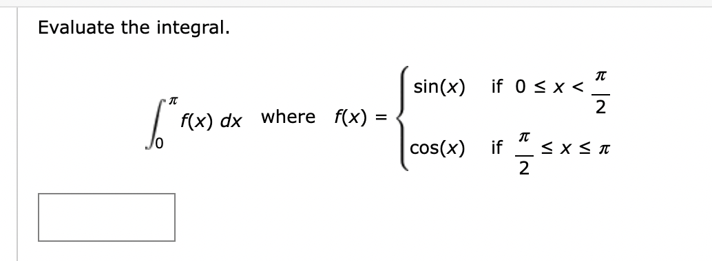 Solved Evaluate the integral. ∫0πf(x)dx where | Chegg.com
