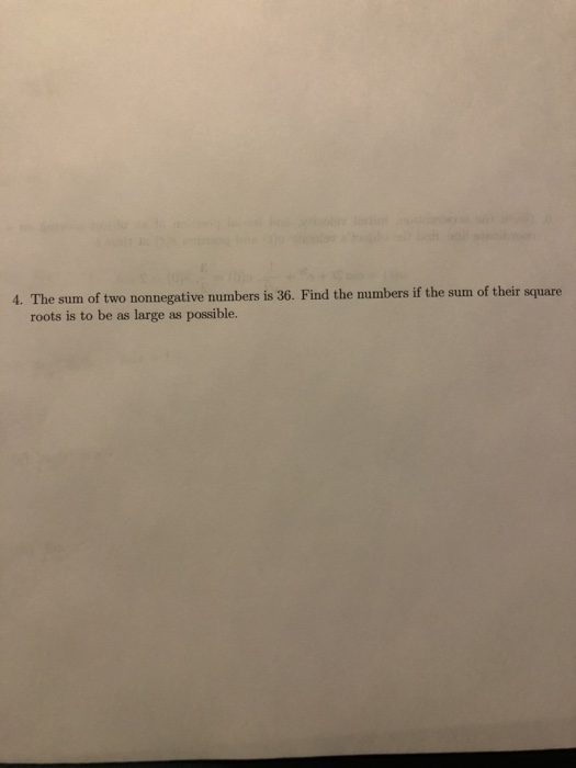 Solved 4. The sum of two nonnegative numbers is 36. Find the | Chegg.com