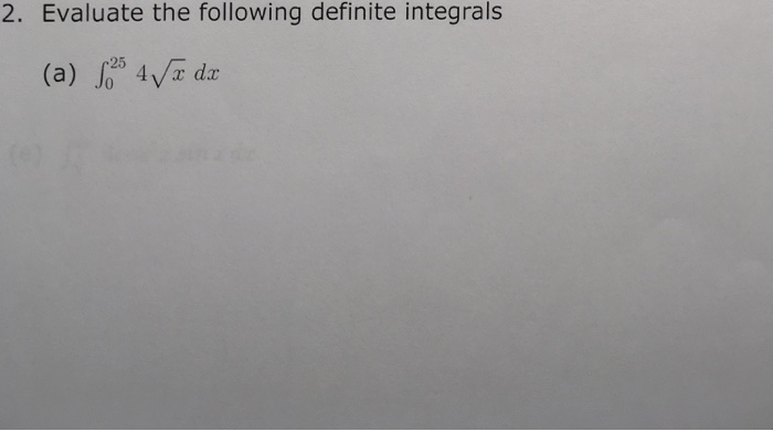 Solved 2. Evaluate the following definite integrals (a) 25 | Chegg.com