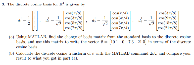 Solved 3. The discrete cosine basis for R4 is given by = = | Chegg.com