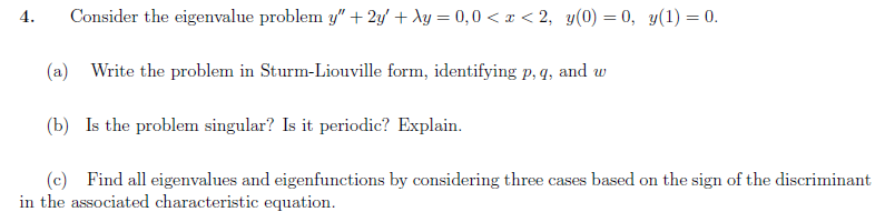 Solved 4. Consider the eigenvalue problem y′′+2y′+λy=0,0 | Chegg.com
