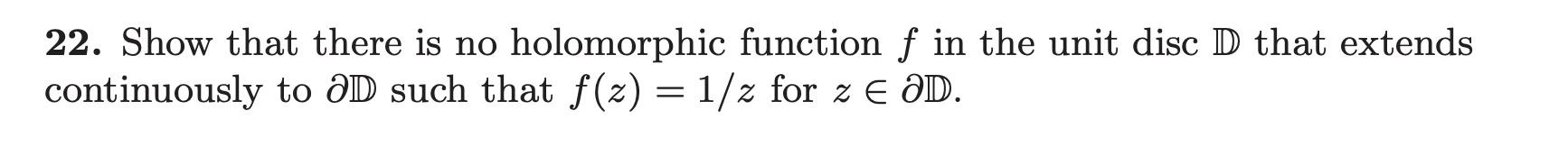 Solved 22 Show That There Is No Holomorphic Function F In