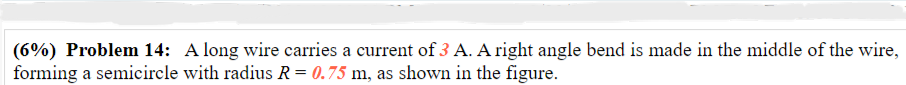 Solved (6\%) Problem 14: A long wire carries a current of 3 | Chegg.com