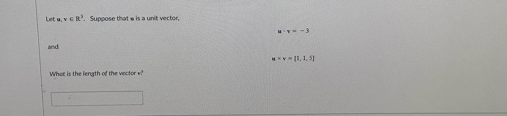Solved Let u,v∈R3. Suppose that u is a unit vector, u⋅v=−3 | Chegg.com Solved Let u,v∈R3. Suppose that u is a unit vector, u⋅v=−3 | Chegg.com