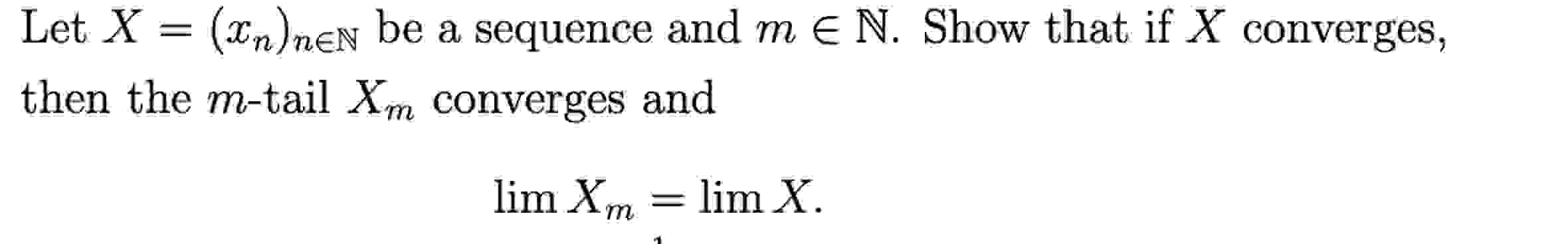Solved Let x=(xn)ninN be ﻿a sequence and minN. Show that | Chegg.com