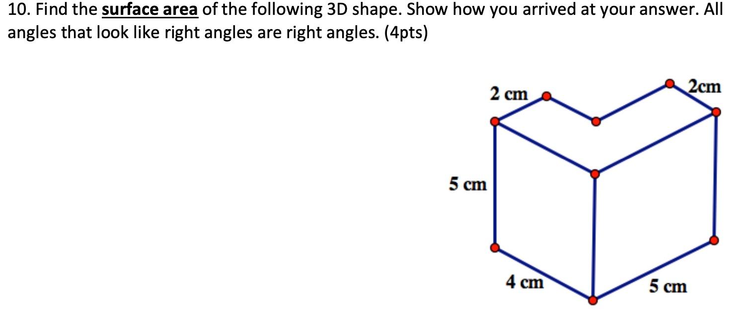 Solved 10. Find the surface area of the following 3D shape. | Chegg.com