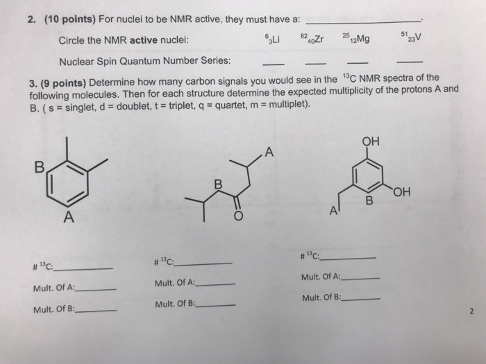 Solved 2. (10 points) For nuclei to be NMR active, they must | Chegg.com