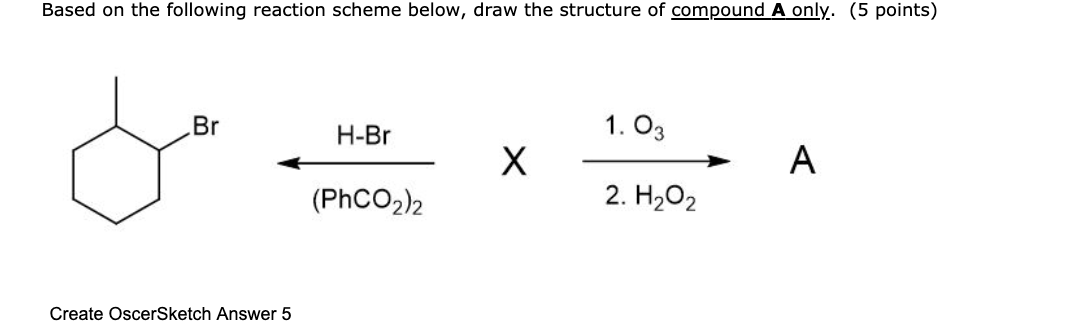 Solved Based on the following reaction scheme below, draw | Chegg.com