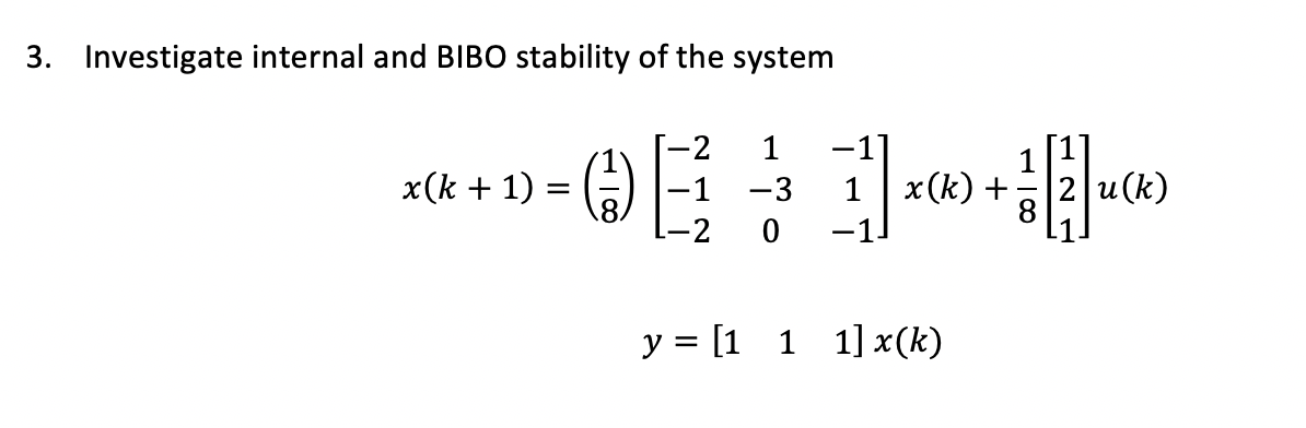 Solved 3. Investigate internal and BIBO stability of the | Chegg.com