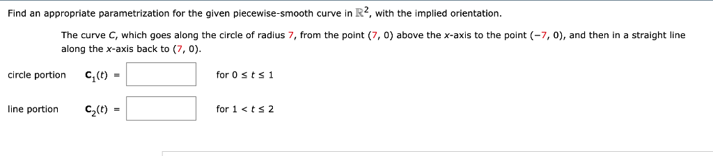 Solved Find an appropriate parametrization for the given | Chegg.com