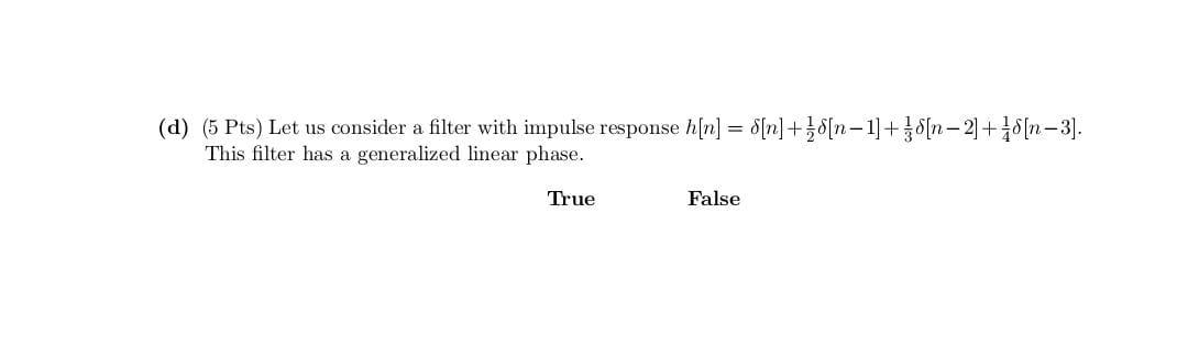 Solved (d) (5 Pts) Let us consider a filter with impulse | Chegg.com