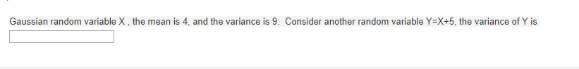 Solved Gaussian random variable X, the mean is 4, and the | Chegg.com