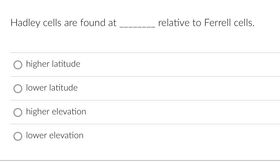 Solved Hadley cells are found at relative to Ferrell cells. | Chegg.com